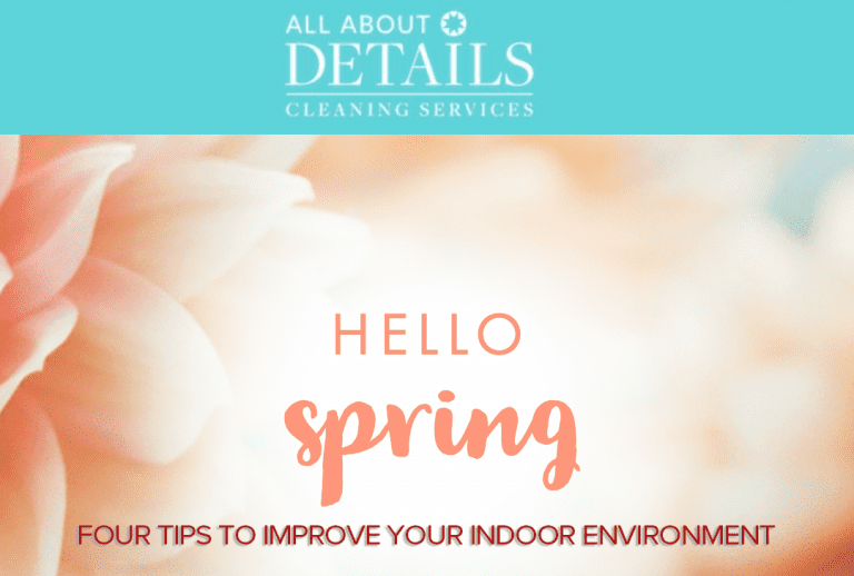 Spring is Here 4 Tips To Improve Your Indoor Enviroment